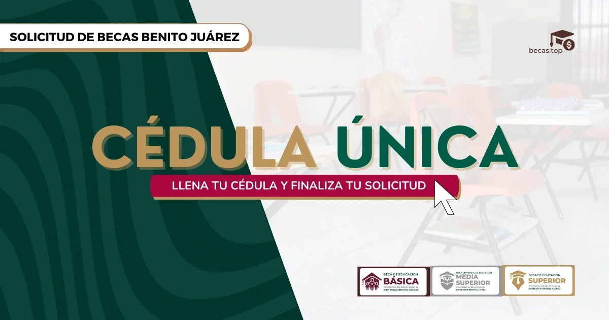 Obtén información clave sobre la Cédula Única de Becas Benito Juárez y ... Obtén información clave sobre la Cédula Única de Becas Benito Juárez y ...